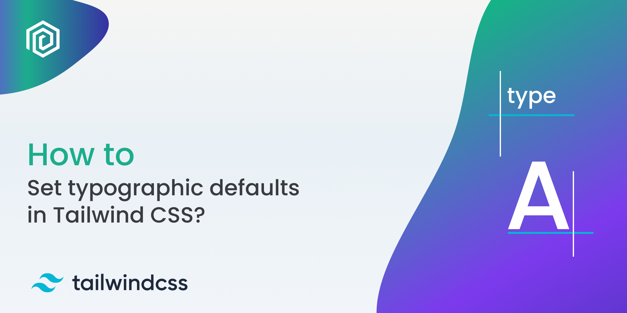 The Best Way To Set Typographic Defaults In Tailwind CSS